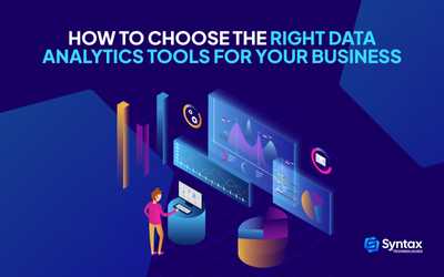 Choose the Right Data Analytics Tools for the Business