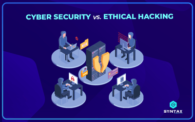 Cyber Security Compared to Ethical Hacking