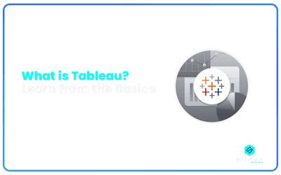 Learn What is Tableau? Learn from the Basics