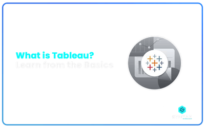 Learn What is Tableau? Learn from the Basics