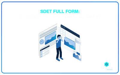 Discover SDET Full Form and Its Importance in Tech Careers