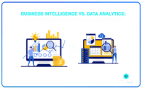Business Intelligence vs. Data Analytics