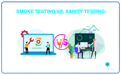 Smoke Testing Versus Sanity Testing
