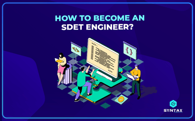 Essential Steps to Become an SDET Engineer: Skills & Paths