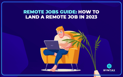 Remote Jobs Guide: How to land Remote Jobs in 2023
