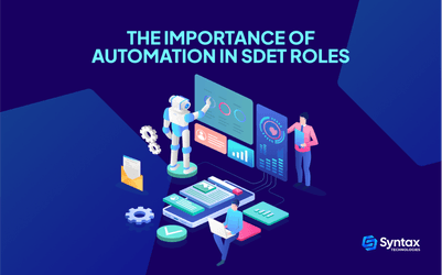 The Importance of Automation in SDET Roles