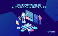 The Importance of Automation in SDET Roles