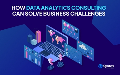 How Data Analytics Consulting Solves Business Challenges